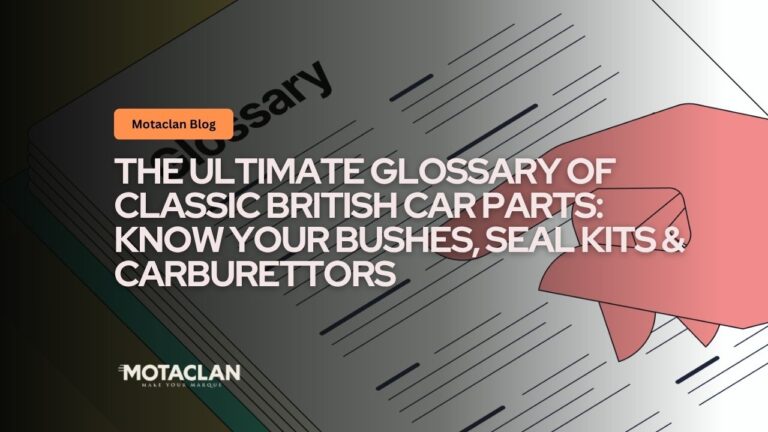 Classic British Car Parts Glossary | A–Z of Classic Car Terms
